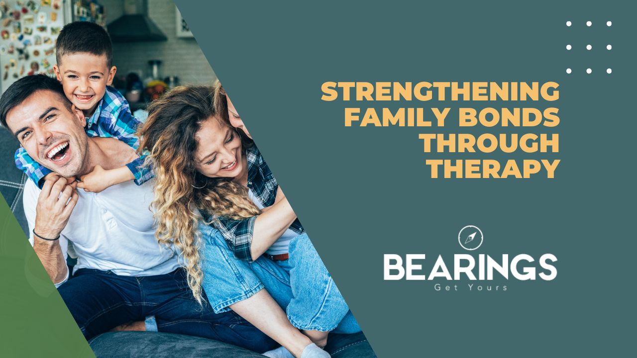 Strengthening Family Bonds Through Therapy